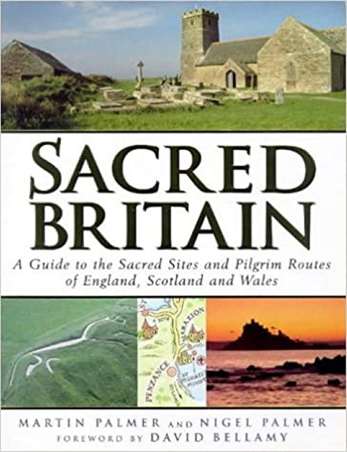 Sacred Britain – Martin Palmer and Nigel Palmer – Ramblings on my ...