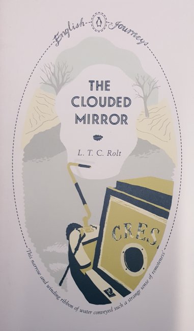 The Clouded Mirror – L T C Rolt – Ramblings on my bookshelves