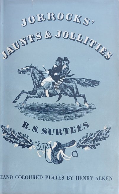 Jorrocks’ Jaunts & Jollities – RS Surtees – Ramblings on my bookshelves